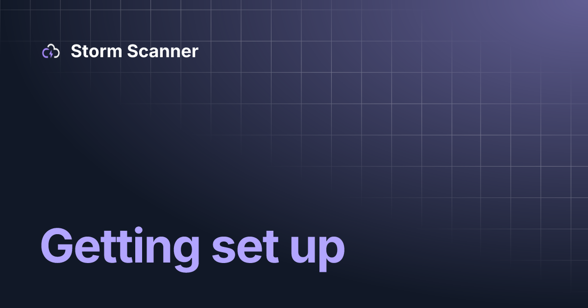 Getting set up | Storm Scanner