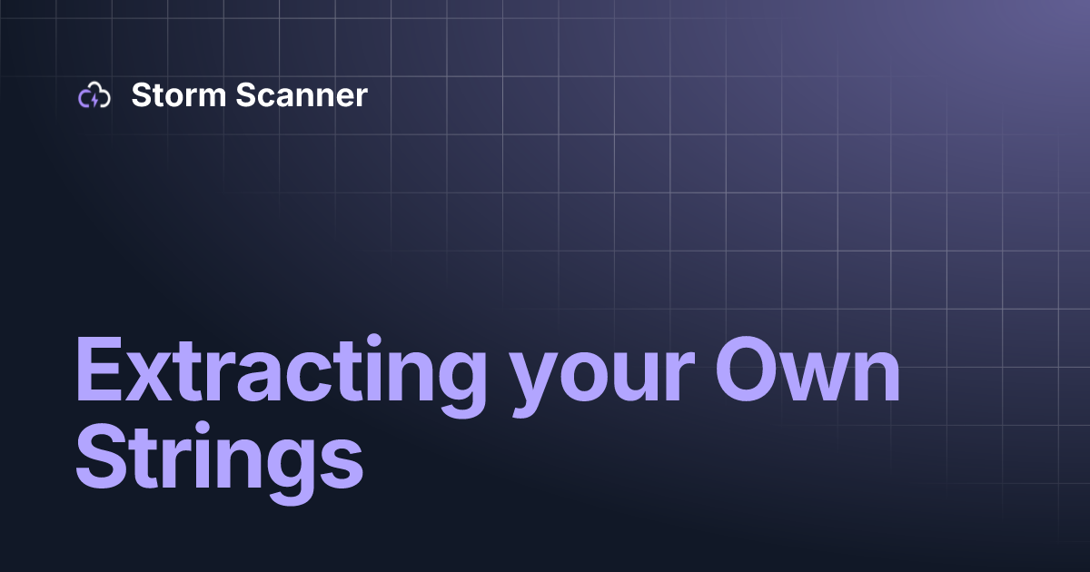 Extracting Your Own Strings Storm Scanner 6264