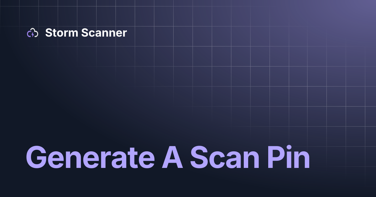 Generate A Scan Pin | Storm Scanner