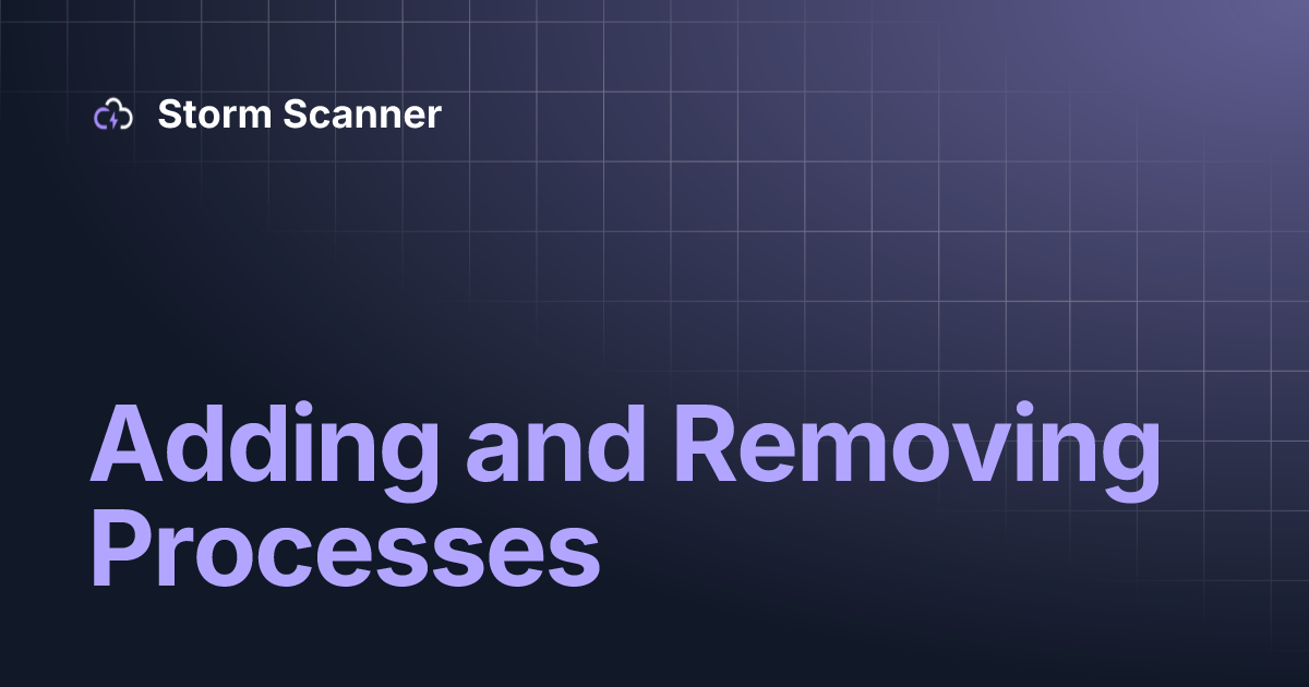 Adding and Removing Processes | Storm Scanner